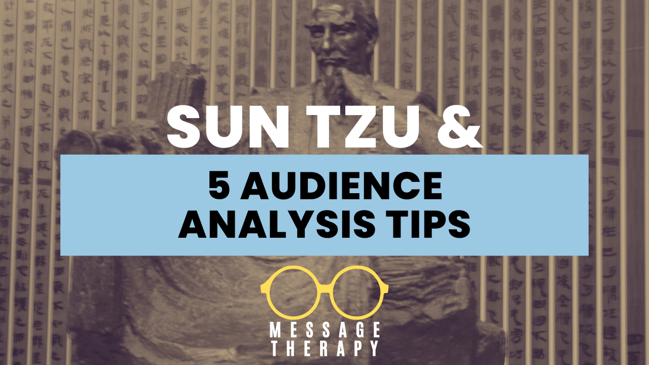 Sun Tzu and 5 Audience Analysis Tips | MessageSpecs